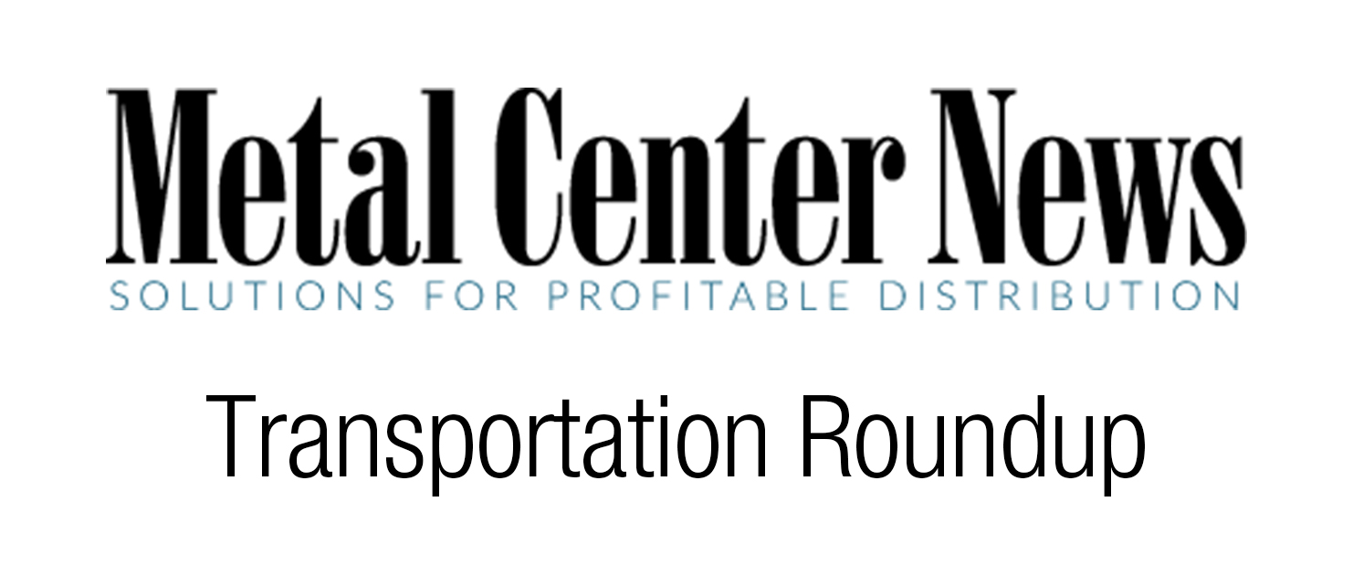 Metal Center News Transportation Roundup