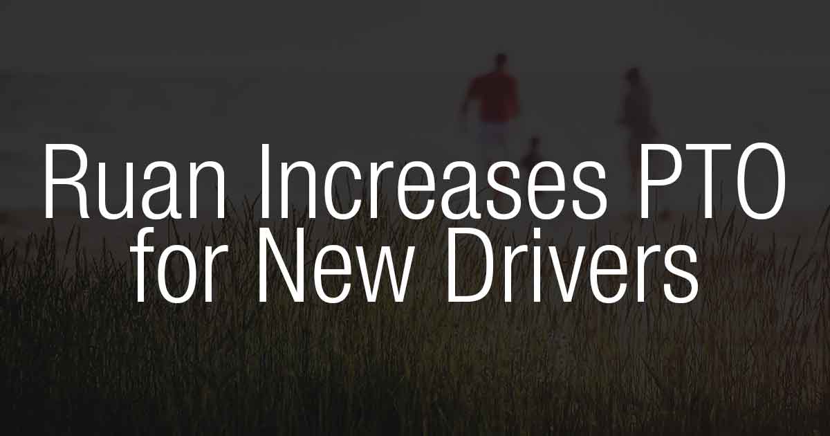 Ruan Adds Vacation Time for New Drivers